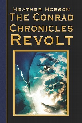 The Conrad Chronicles: Revolt by Heather Hobson Lewis | Goodreads