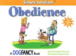 Obedience: A Simple Solutions Book by Kim Campbell Thornton | Goodreads