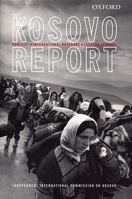 Kosovo Report: Conflict * International Response * Lessons Learned by ...