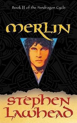 Merlin (Book II of the Pendragon Cycle) by Stephen R. Lawhead | Goodreads