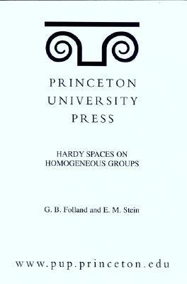 Hardy Spaces on Homogeneous Groups by Gerald B. Folland | Goodreads