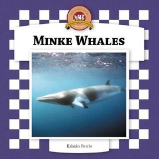 Minke Whales (Whales Set II) by Kristin Petrie | Goodreads