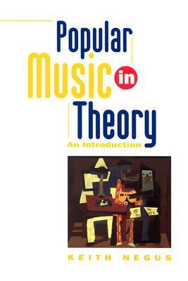 Popular Music in theory: An Introduction by Keith Negus | Goodreads