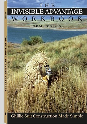 Invisible Advantage Workbook: Ghillie Suit Construction Made Simple by ...