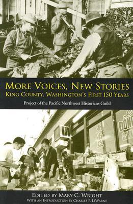 More Voices, New Stories: King County, Washington's First 150 Years by ...