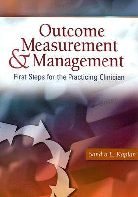 Outcome Measurement and Management: First Steps for the Practicing ...