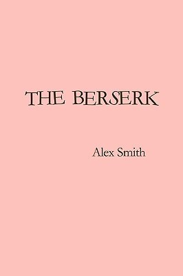 The Berserk by Alex Smith | Goodreads