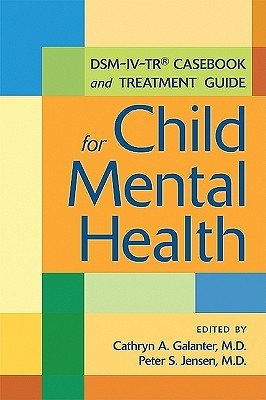 DSM-IV-TR Casebook and Treatment Guide for Child Mental Health by ...