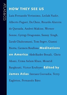 How They See Us: Meditations on America by James Atlas | Goodreads