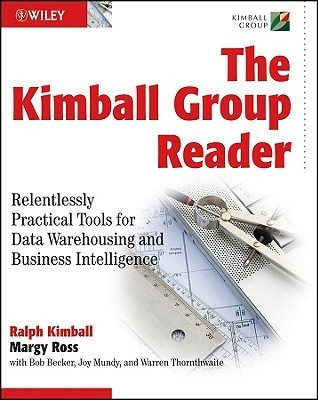 The Kimball Group Reader: Relentlessly Practical Tools for Data ...