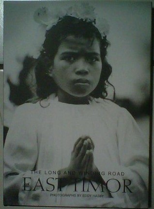 East Timor, the long and winding road by Sindhunata | Goodreads