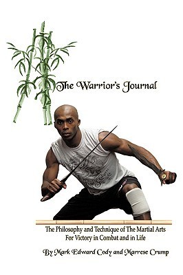 The Warrior's Journal: The Philosophy and Technique of The Martial Arts ...