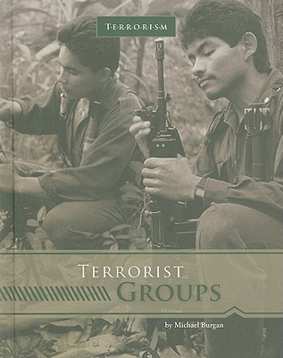 Terrorist Groups (Terrorism) by Michael Burgan | Goodreads