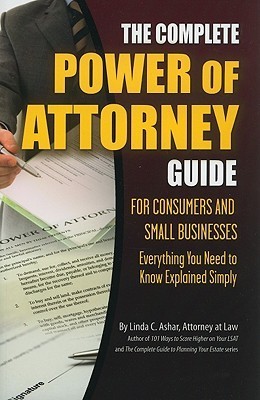 The Complete Power of Attorney Guide for Consumers and Small Businesses ...