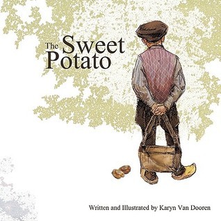 The Sweet Potato by Karyn Van Dooren | Goodreads