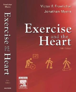Exercise and the Heart by Victor F. Froelicher | Goodreads