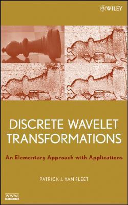 Discrete Wavelet Transformations: An Elementary Approach with ...