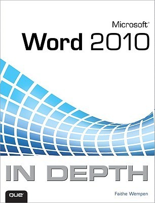 Microsoft Word 2010 In Depth by Faithe Wempen | Goodreads