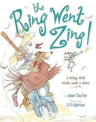 The Ring Went Zing!: A Story That Ends With a Kiss by Sean Taylor ...