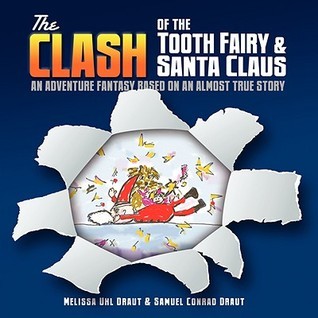 The Clash of the Tooth Fairy & Santa Claus: An Adventure Fantasy Based ...