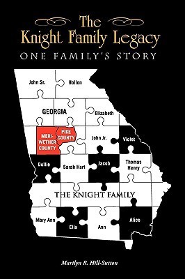 The Knight Family Legacy: One Family's Story by Marilyn R. Hill-Sutton ...