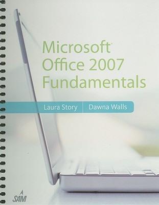 Microsoft Office 2007 Fundamentals by Laura Story | Goodreads