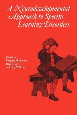 A Neurodevelopmental Approach to Specific Learning Disorders by Hilary ...