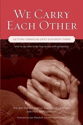 We Carry Each Other: Getting Through Life's Toughest Times by Lee ...