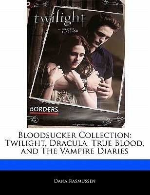 Bloodsucker Collection: Twilight, Dracula, True Blood, and the Vampire ...