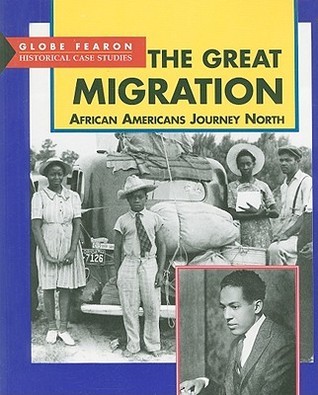 The Great Migration: African Americans Journey North by GLOBE | Goodreads