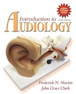 Introduction to Audiology [with CD-ROM] by Frederick N. Martin | Goodreads