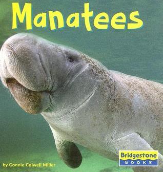 Manatees (World of Mammals) by Connie Colwell Miller | Goodreads