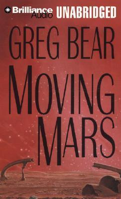 Moving Mars by Greg Bear | Goodreads