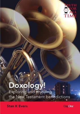 Doxology!: Exploring and Enjoying the New Testament Benedictions by ...