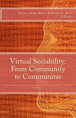 Virtual Sociability: From Community to Communitas: Selected papers from ...