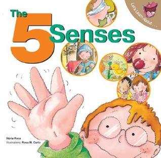 The 5 Senses (What Do You Know About, #5) by Núria Roca | Goodreads