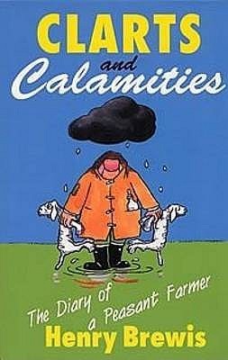 Clarts and Calamities (Old Pond Books) The Diary of a Peasant Farmer by ...