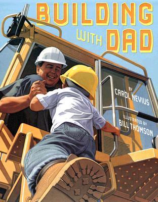 Building with Dad by Carol Nevius | Goodreads