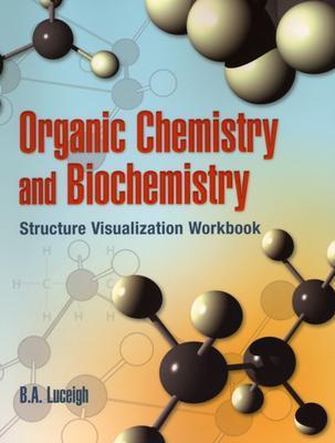 Organic Chemistry And Biochemistry Structure Visualization Workbook by ...