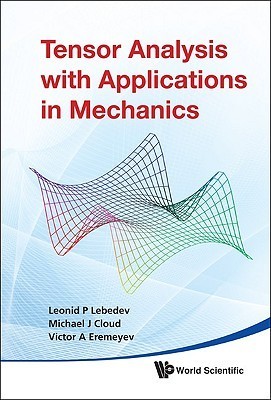 TENSOR ANALYSIS WITH APPLICATIONS IN MECHANICS by Leonid P Lebedev ...