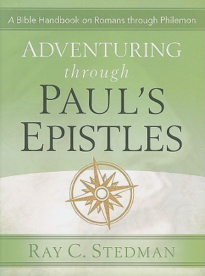 Adventuring Through Paul's Epistles by Ray C. Stedman | Goodreads