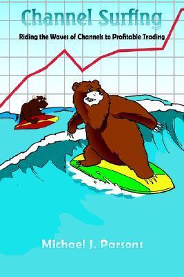 Channel Surfing: Riding the Waves of Channels to Profitable Trading by ...