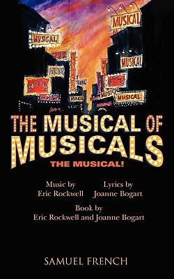 Musical of Musicals the Musical! by Eric Rockwell | Goodreads