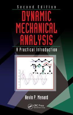 Dynamic Mechanical Analysis: A Practical Introduction by Kevin P ...