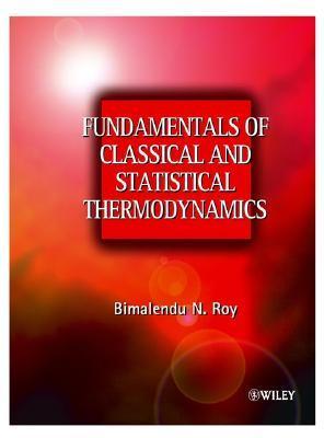 Fundamentals of Classical and Statistical Thermodynamics by Bimalendu ...