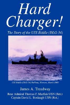 Hard Charger!: The Story of the USS Biddle by James A. Treadway | Goodreads