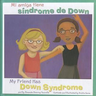 Mi amiga tiene síndrome de Down/My Friend Has Down Syndrome by Amanda ...