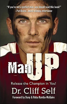 Man UP: Release the Champion in You! by Cliff Self | Goodreads