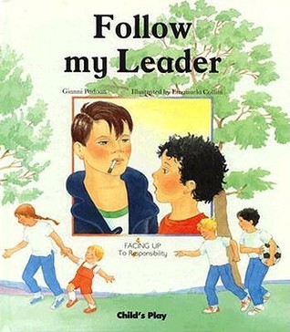 Follow My Leader: Facing Up to Responsibility by Gianni Padoan | Goodreads