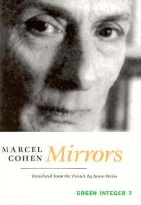 Mirrors (Green Integer) by Marcel Cohen | Goodreads